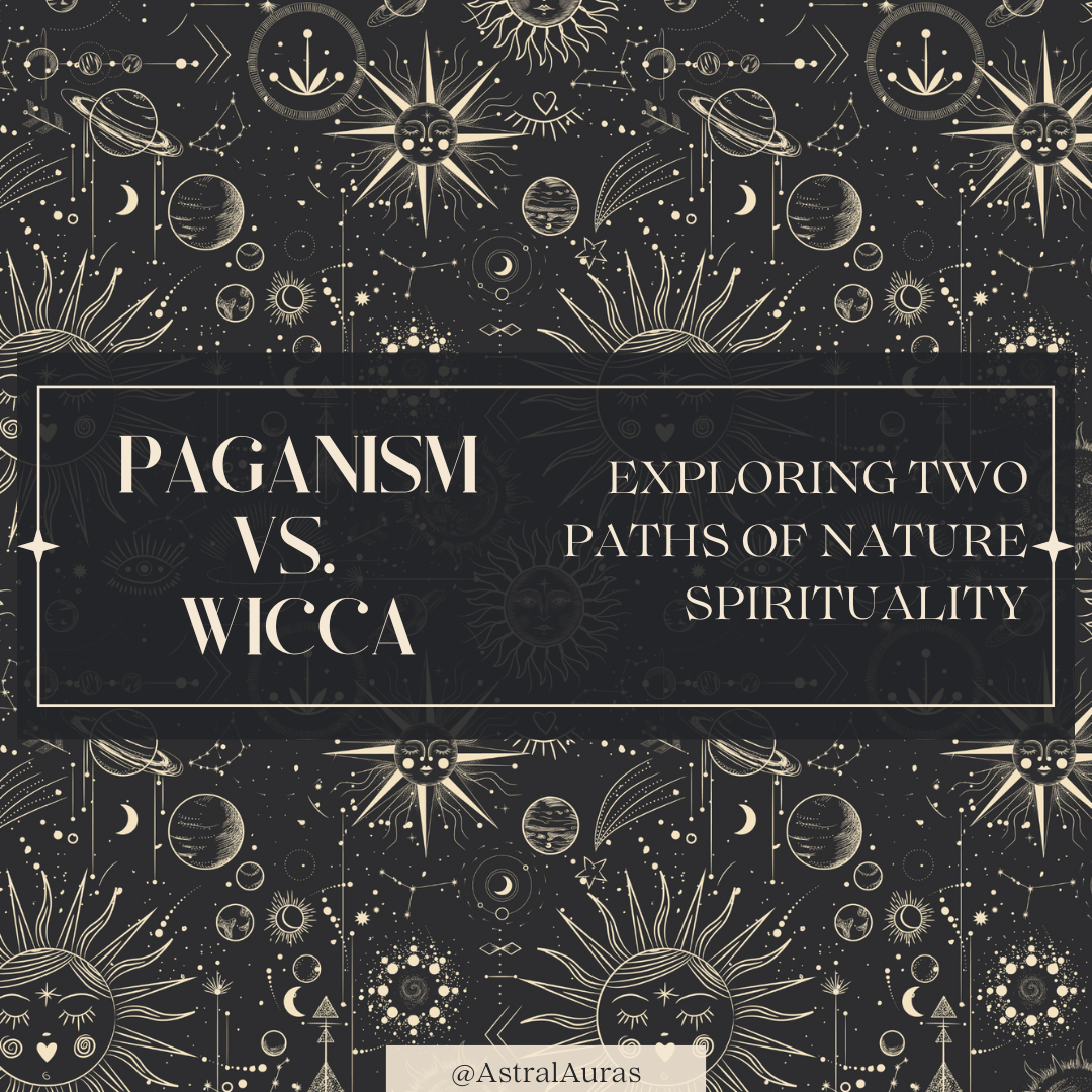 Paganism vs. Wicca: Exploring Two Paths of Nature Spirituality – Astral ...